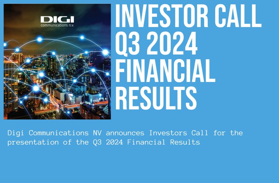 Digi Communications NV announces Investors Call for the presentation of the Q3 2024 Financial ...