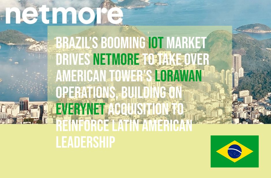 Brazil’s booming IoT market drives Netmore to take over American Tower ...